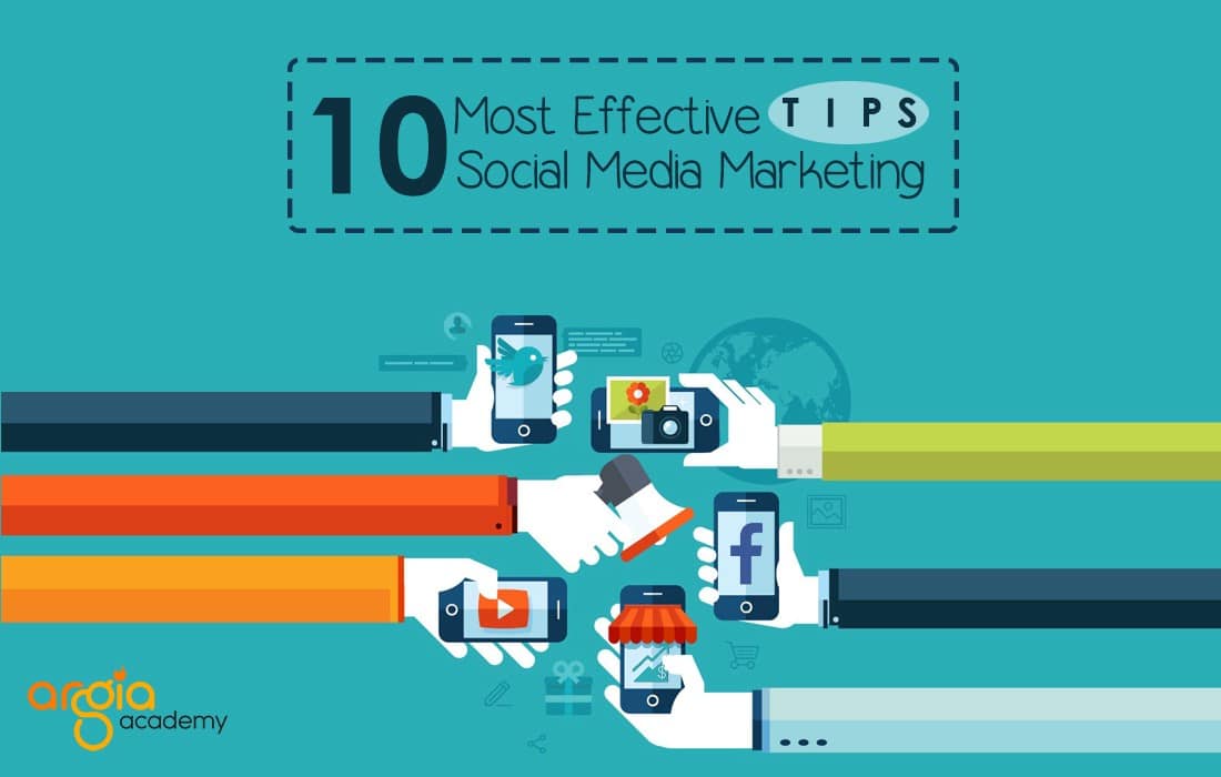 10 Tips Paling Efektif Untuk Social Media Marketing! - Argia Academy