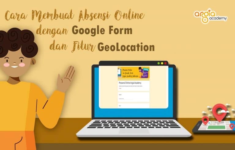 Absensi Online Google Form Dengan Fitur Geolocation - Argia Academy