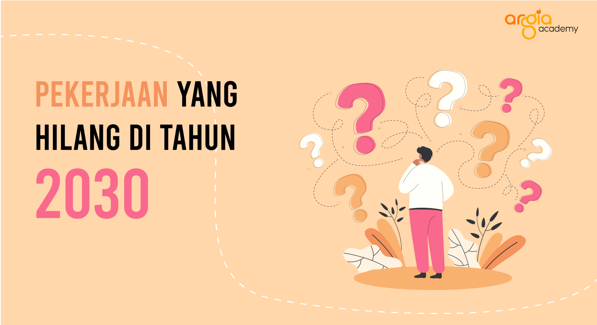 Pekerjaan Yang Hilang Di Tahun 2030 - Argia Academy