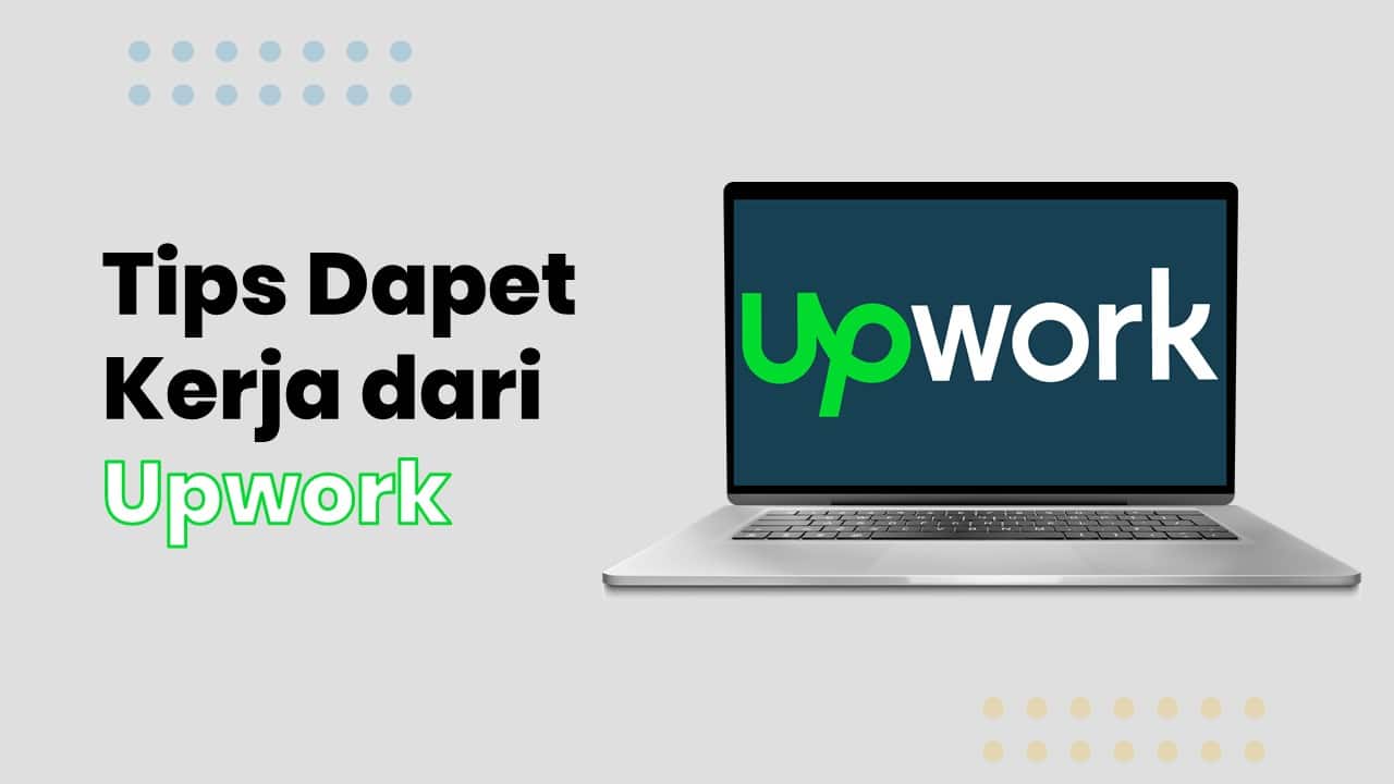 6 Tips Dapat Kerja Di Upwork Untuk Freelancer Pemula!