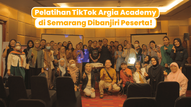 Pelatihan TikTok Argia Academy Di Semarang Dibanjiri Peserta! - Argia Academy