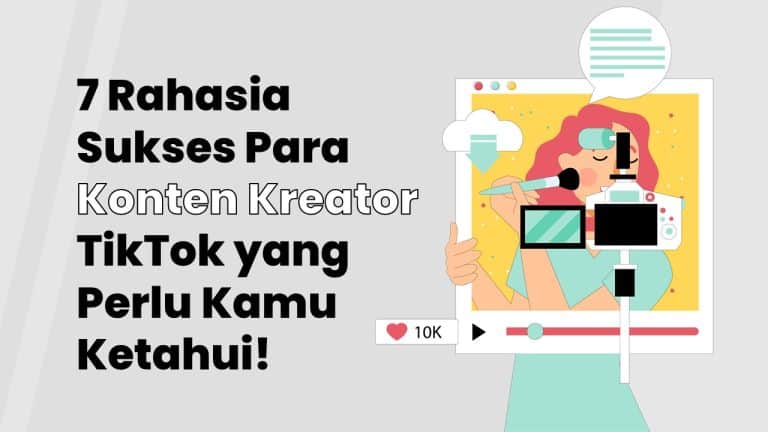 7 Rahasia Sukses Para Konten Kreator TikTok!